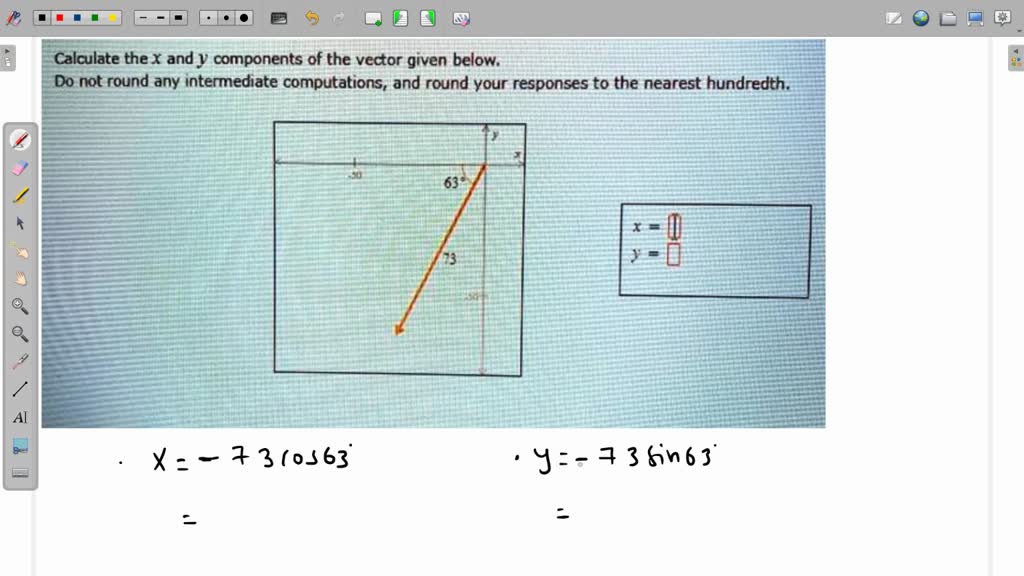 Solved Calculate The X And Components Of The Vector Given Below Do Not Round Any