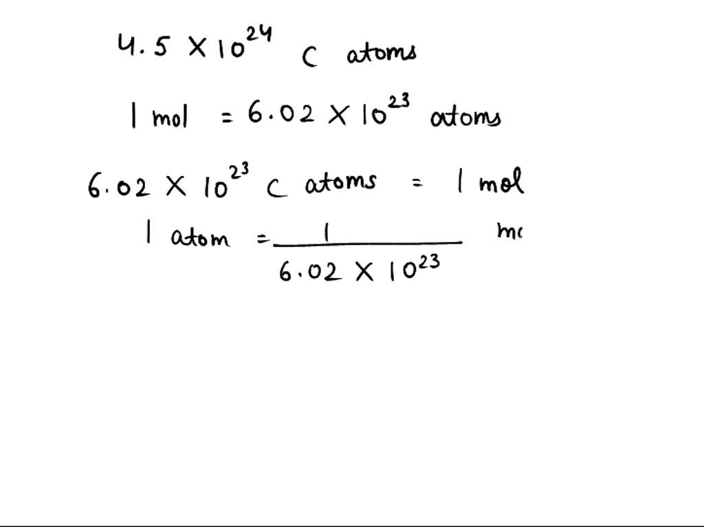 SOLVED: Calculate the number of moles present in a sample that contains 4.5 x 10²⁴ carbon atoms.