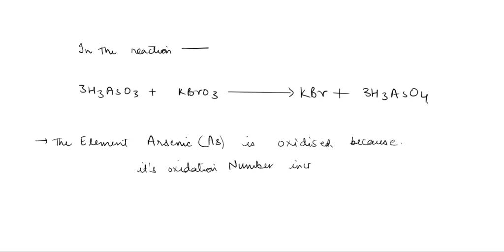 SOLVED: In the reaction: 3 H3AsO4(aq) + KBrO3(aq) + KBr(aq) â†’ 3 ...