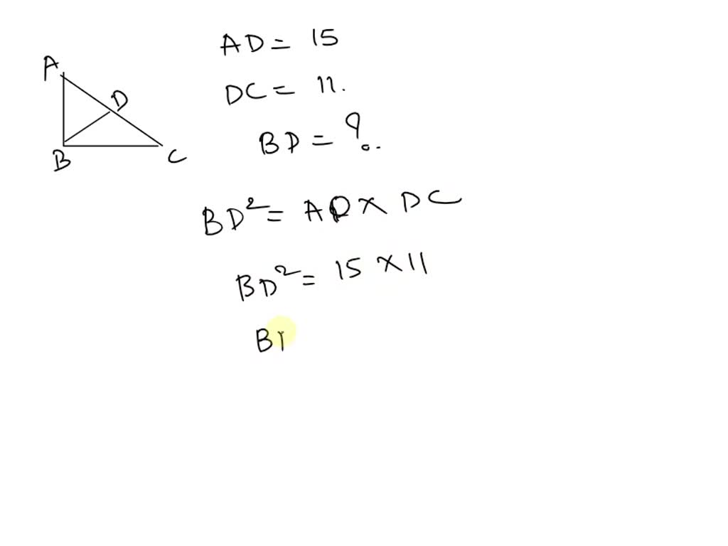 SOLVED: Given right triangle ABCABC with altitude BD BD drawn to hypotenuse AC AC . If AD=15AD ...
