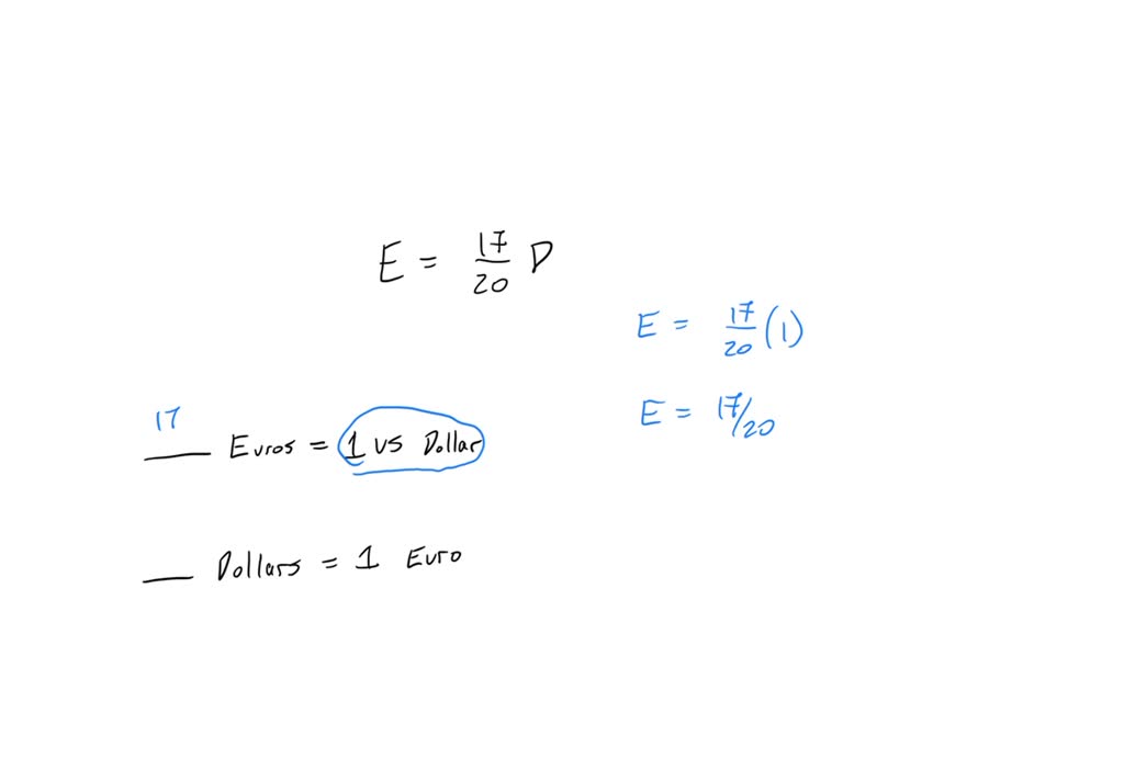 We can calculate E the amount of euros that has the same value as D U.S. dollars using the equation E 17 20 D. How many euros have the same value as 1