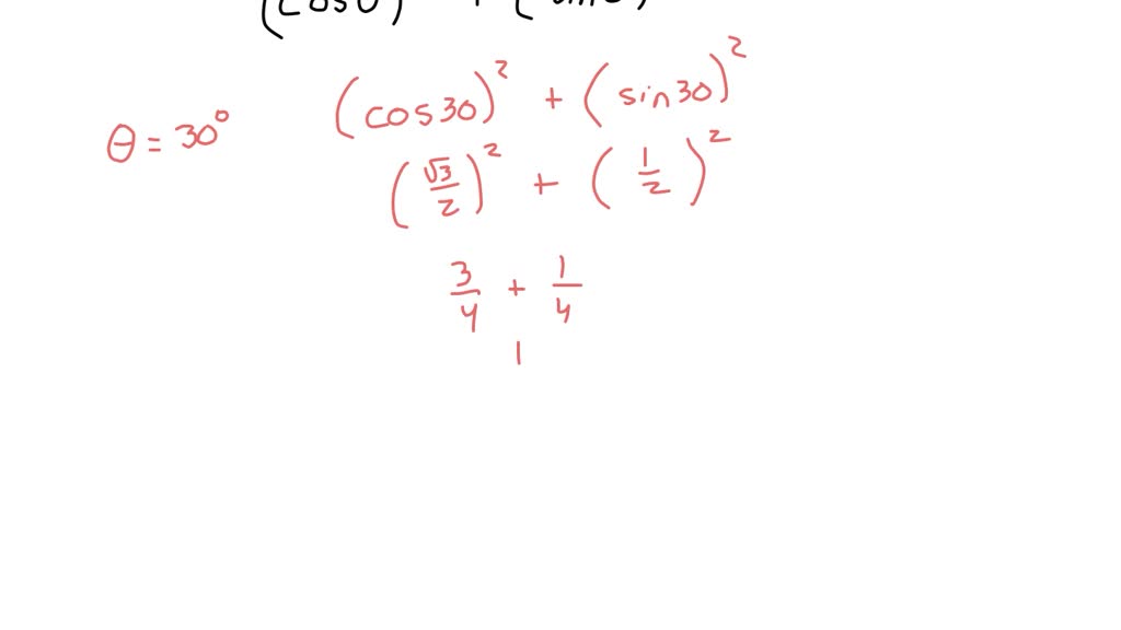 SOLVED: Choose an angle θ and calculate (cos θ)^2 + (sin θ)^2. Repeat ...
