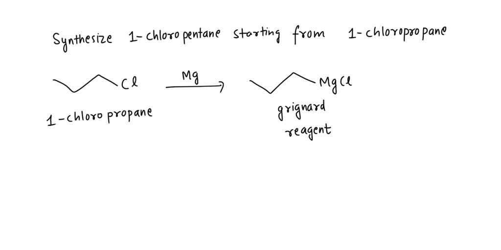 SOLVED: Question 1 Propose an efficient synthesis for 1-chloropentane ...