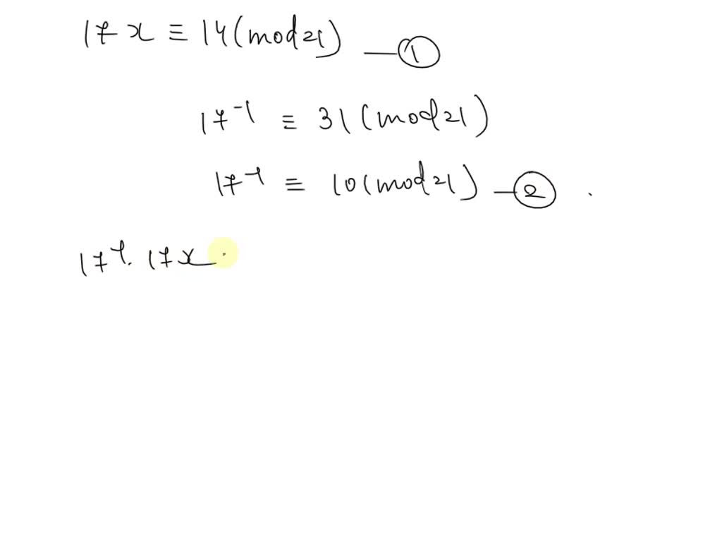 SOLVED: 3) Find all solutions to 17x = 14 (mod 21) by first finding an ...