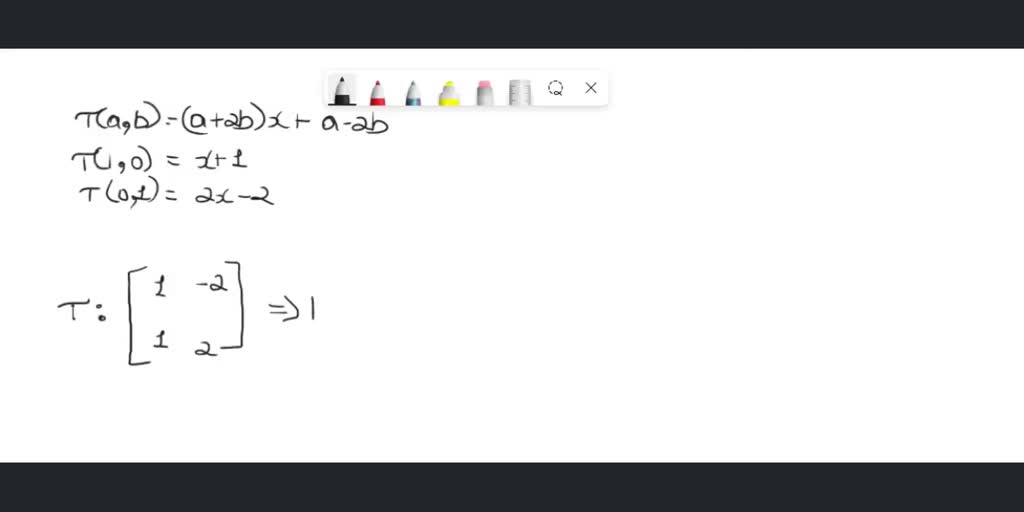 SOLVED: Let T: R^2 -> P^1(R) be defined by T(a, b) = (a + 2b)x + (a ...