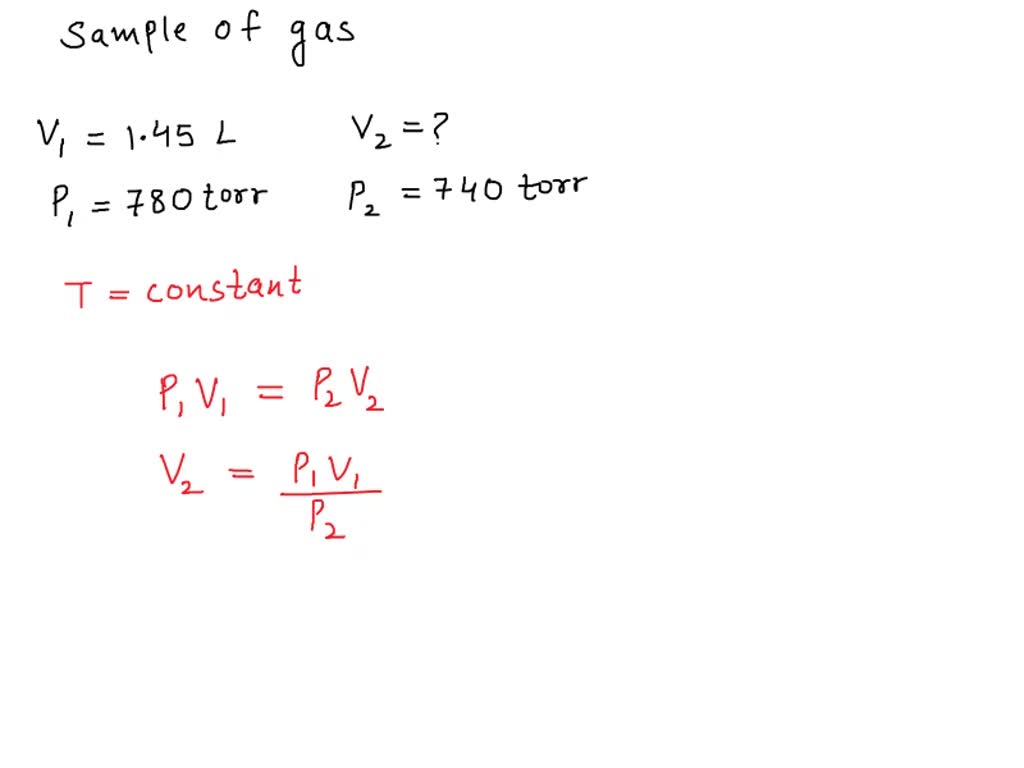 SOLVED: A sample of gas with a volume of 1.45 L exerts a pressure of 780 torr. Determine its ...