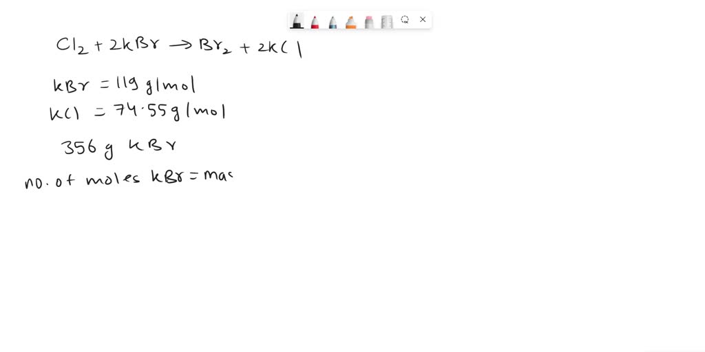 SOLVED: For the reaction represented by the equation: Cl2 + 2KBr = Br2 + 2KCl How many grams of ...