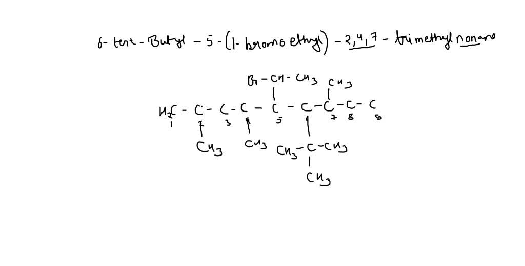 SOLVED: Draw the 6-tert-Butyl-5-(1-bromoethyl)-2,4,7-trimethylnonane ...
