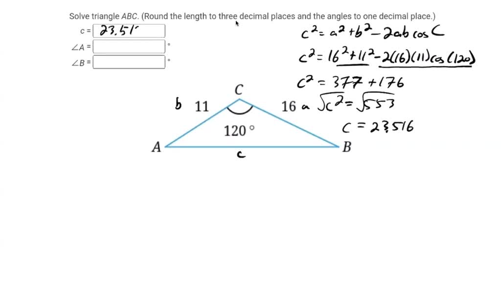 Solve triangle A B C. (Round the length to three decimal places and the angles to one decimal ...