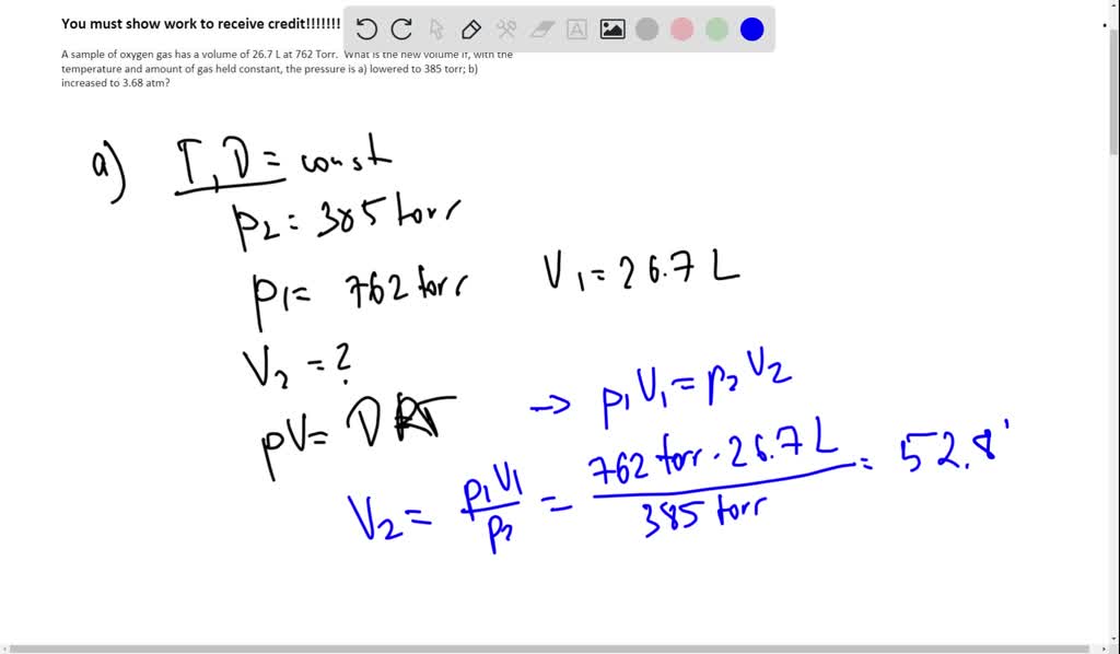 SOLVED: A sample of oxygen gas has a volume of 26.7 L at 762 Torr. What is the new volume if ...