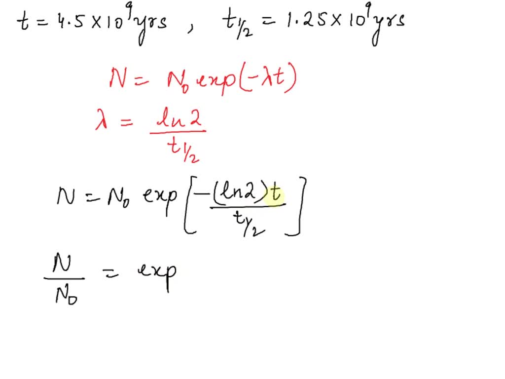 SOLVED: What fraction of the 40K that was on earth when it formed 4.5 Ã ...