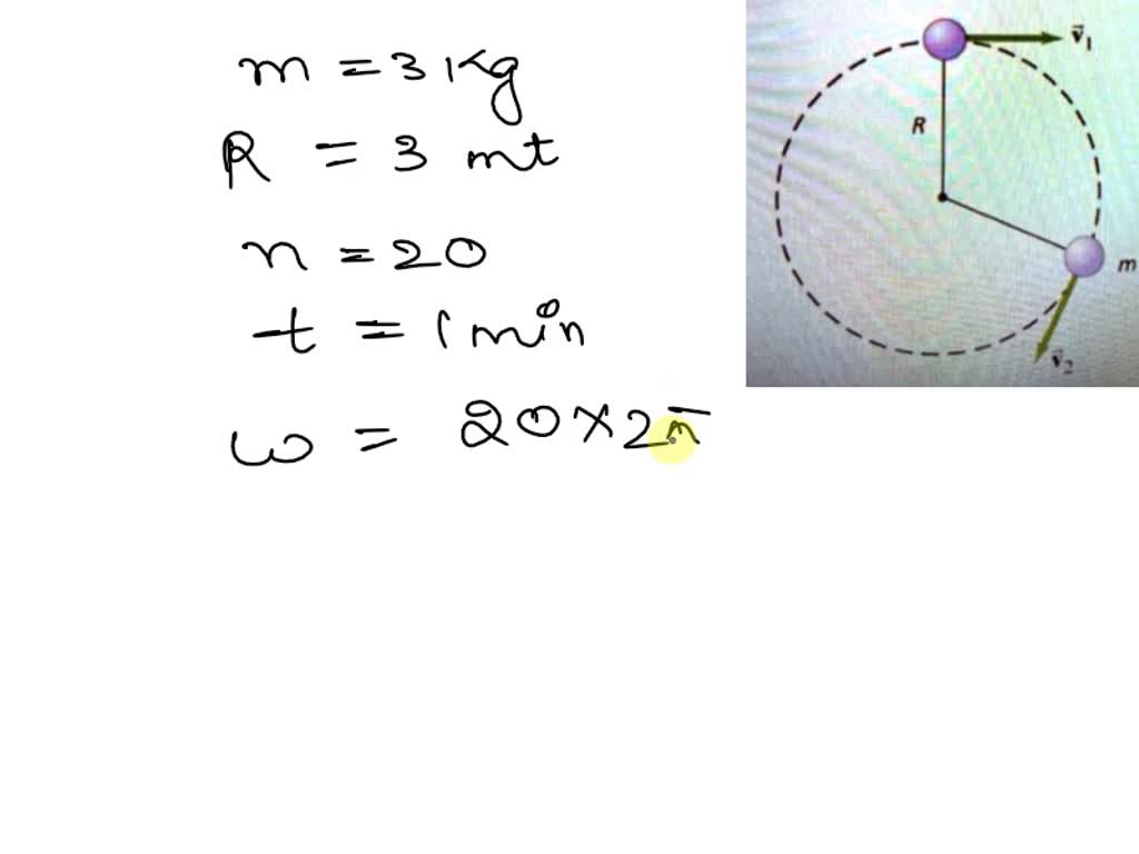 SOLVED: A ball of mass m = 3 kg is attached to a string, revolving at ...