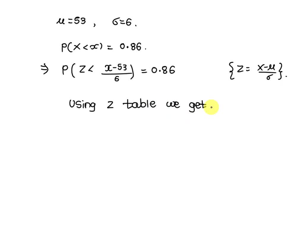 SOLVED: A normal population has mean U = 53 and standard deviation = 6 ...