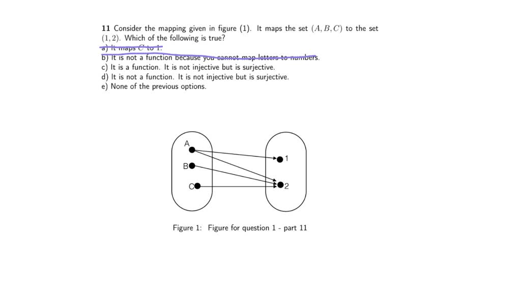 SOLVED: 11 Consider the mapping given in figure (1). It maps the set (A, B,C) to the set (1,2 ...