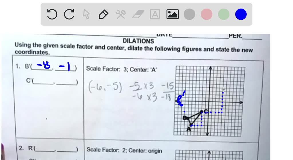 SOLVED: DILATIONS Given the scale factor and center, dilate the following figures and state the ...