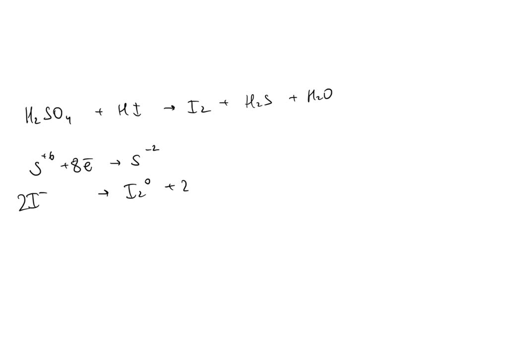 SOLVED: Concentrated sulfuric acid reacts with hydrogen iodide gas to ...