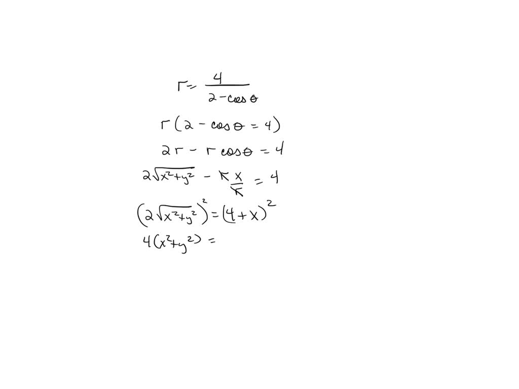 SOLVED: convert the polar equation r=4/(2-cos theta) to a rectangular equation