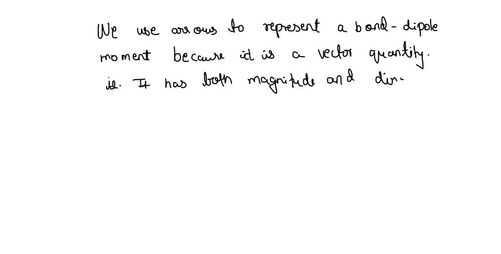 solved-why-do-we-use-an-arrow-to-represent-a-bond-dipole-moment-why
