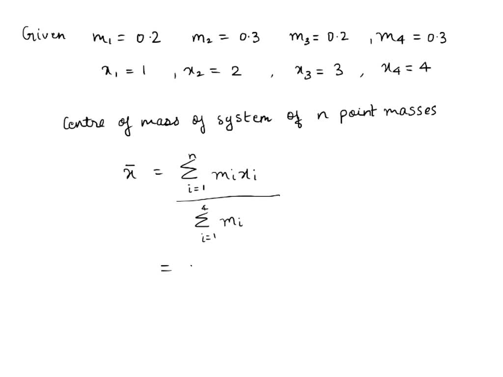 SOLVED: Find the center of mass of the given system of point masses lying on the x-axis m1 0.2 ...
