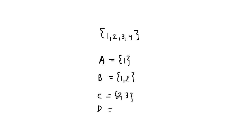 SOLVED: Give an example of four different subsets A, B, C, and D of 1 ... SOLVED: Give an example of four different subsets A, B, C, and D of 1 ...