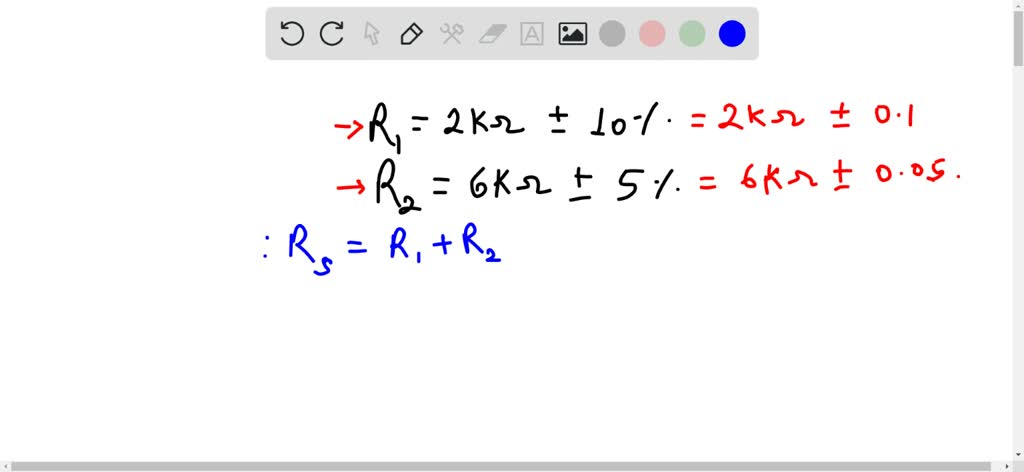 SOLVED: Two resistors are in series. R1 = 2.0 kilo-Ohms Â± (5x2)% and R2 = 6.0 kilo-Ohms Â± (5x1 ...