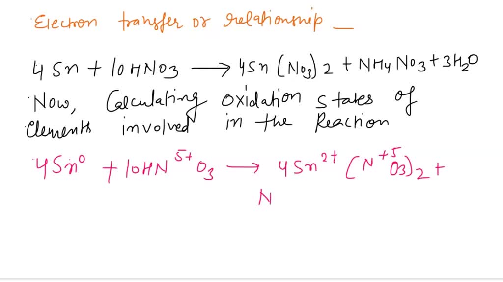 SOLVED: Sn + HNO3 = Sn(NO3)2 + NH4NO3 + H2O What kind of electron ...