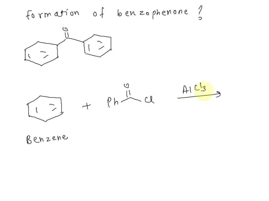 SOLVED: Benzophenone can be prepare from: Benzene + phCOCl+AICI3 II ...