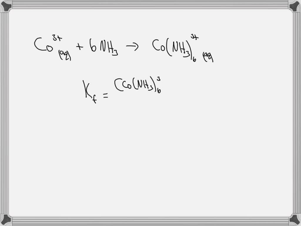 SOLVED: In aqueous solution the Co+3 ion forms a complex with six ...