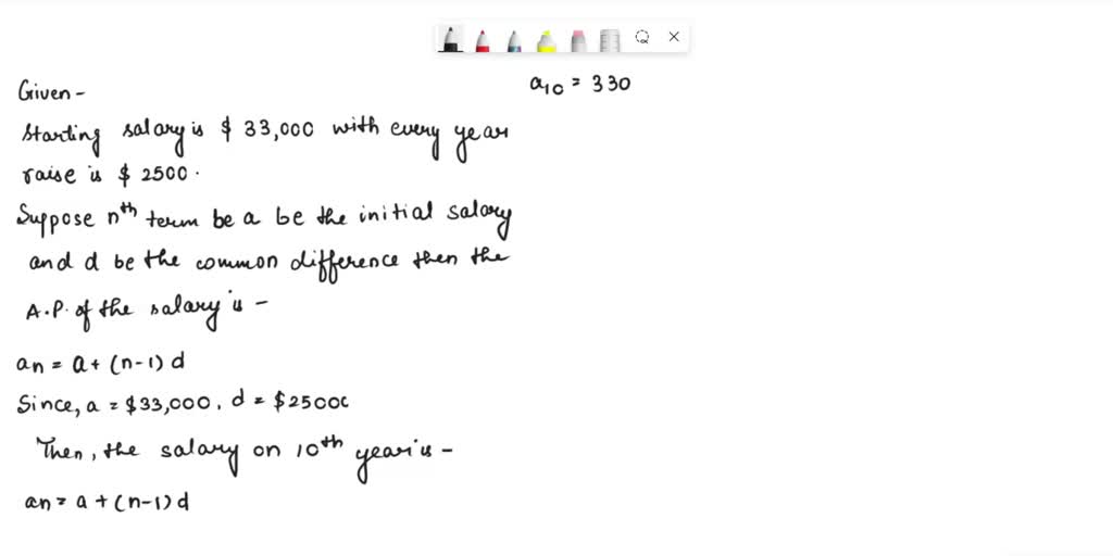 SOLVED: A company offers a starting yearly salary of 33,000 with raises ...