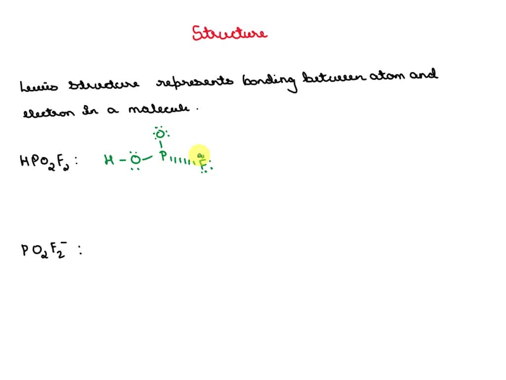 SOLVED: Draw the Lewis structures of the acid HPO2F2 and its anion PO2F2^- . What is the ...