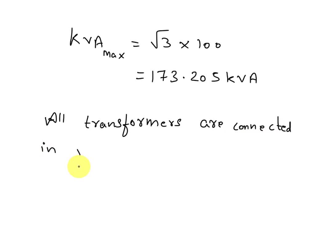SOLVED: Two (2) 100 kVA, 14 transformers are connected in an open-delta configuration. Calculate ...