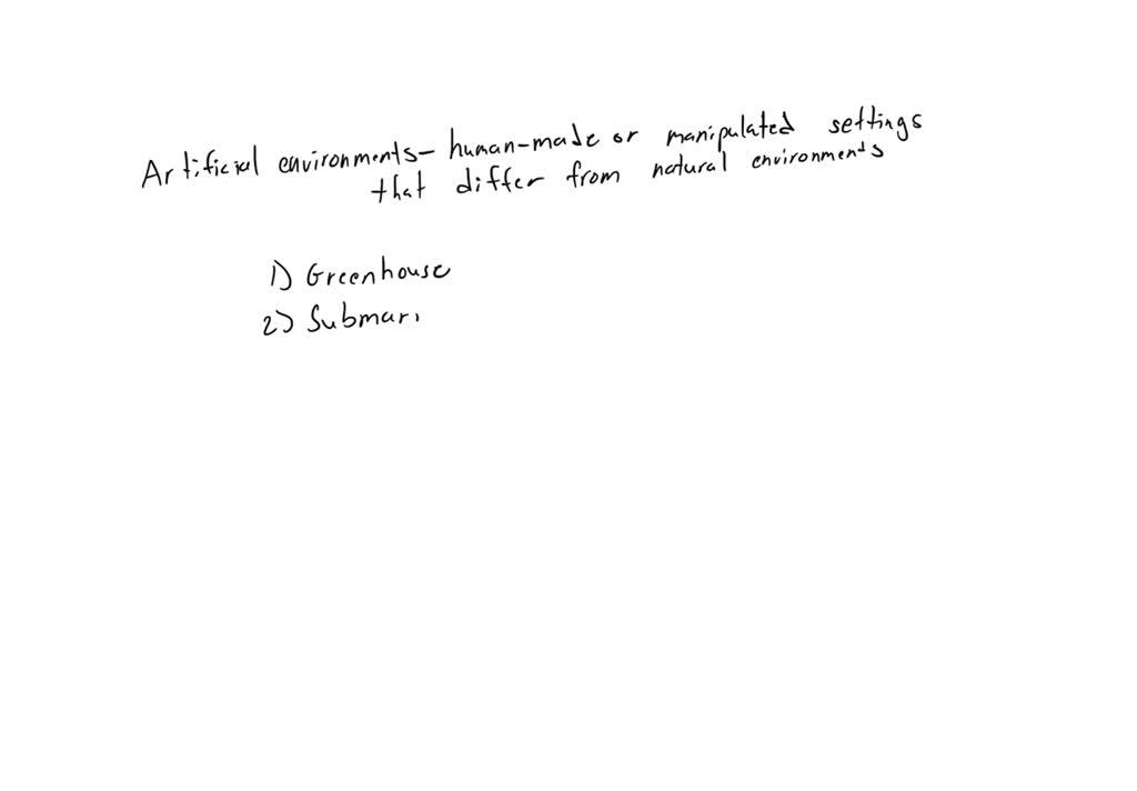 SOLVED Give Three Examples Of Artificial Environment