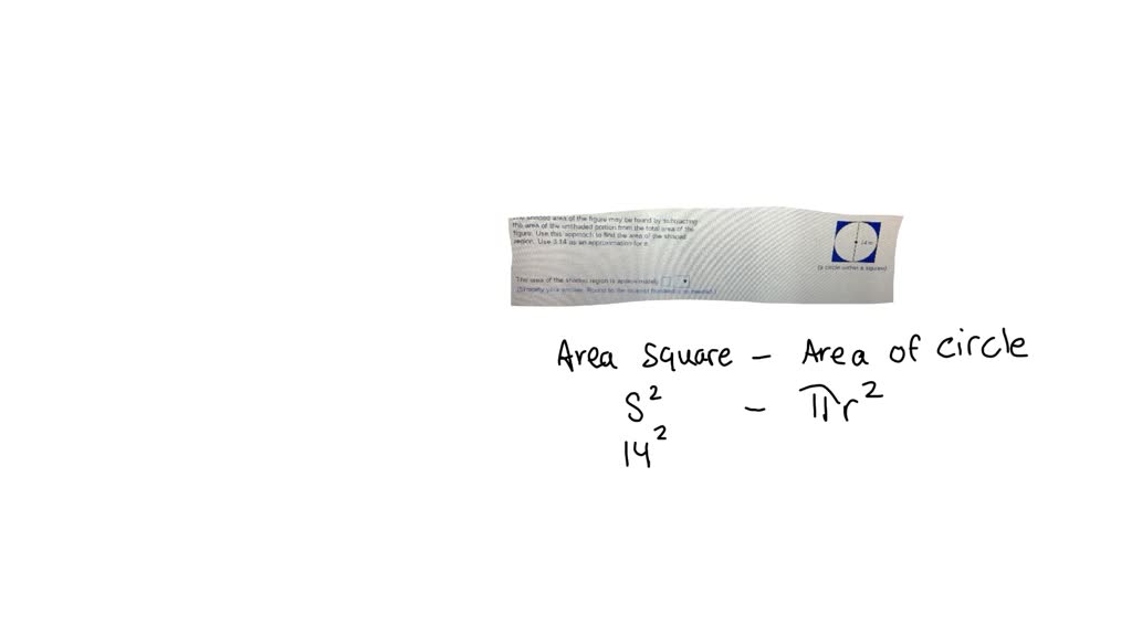 SOLVED: 'The shaded area of the figure may be found by subtracting the area of the unshaded ...