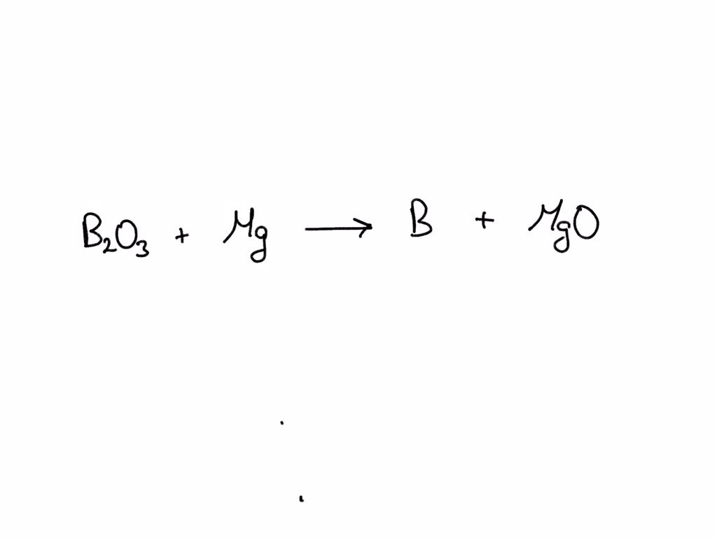 SOLVED: Elemental boron is produced by reduction of boron oxide with ...