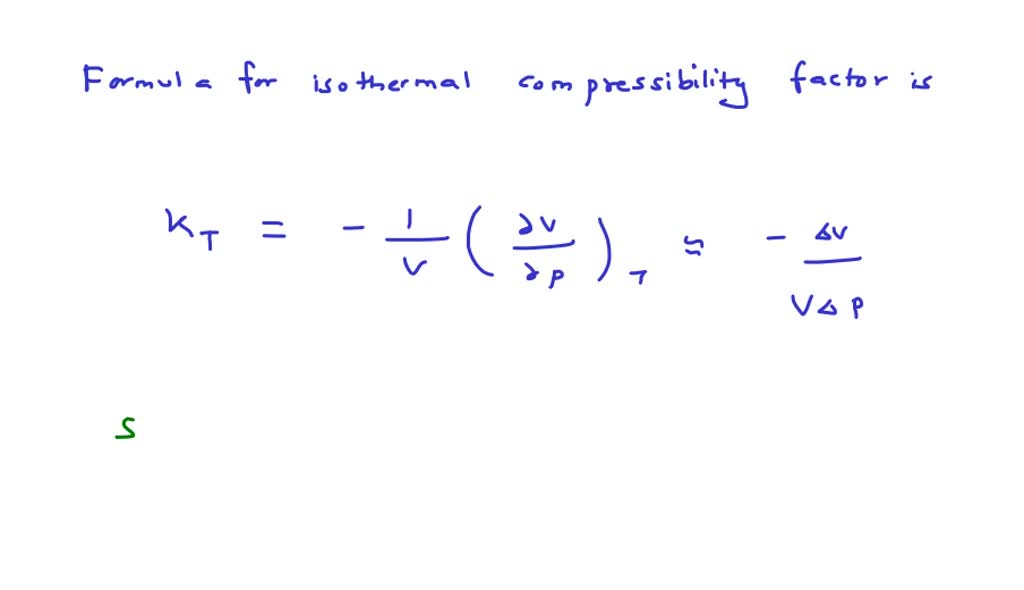 SOLVED: 'The isothermal compressibility of water at 293 K is 2.21 X10 ...