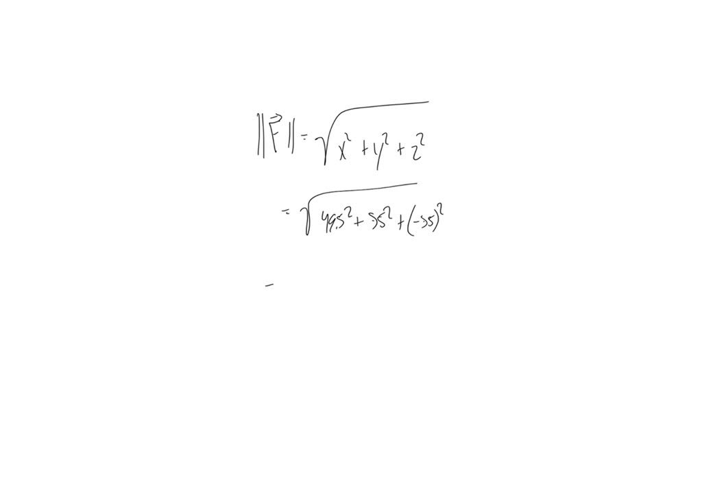 SOLVED Determine The Magnitude Of The Force Vector F 49 5 35 0 solved-determine-the-magnitude-of-the-force-vector-f-49-5-35-0