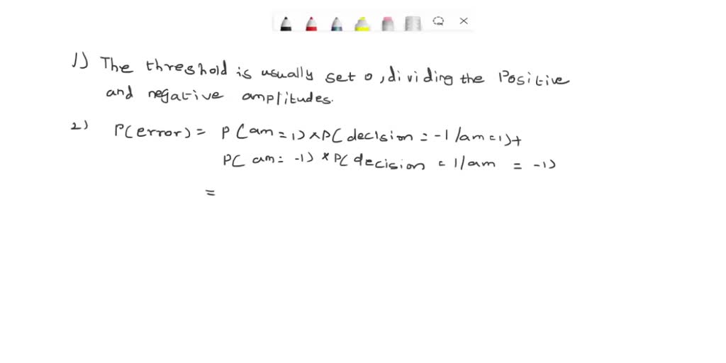 A Binary Pam Communication System Is Used To Transmit Data Over An Awgn