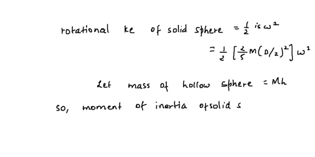 SOLVED: At any angular speed, certain uniform solid sphere of diameter D has half as much ...