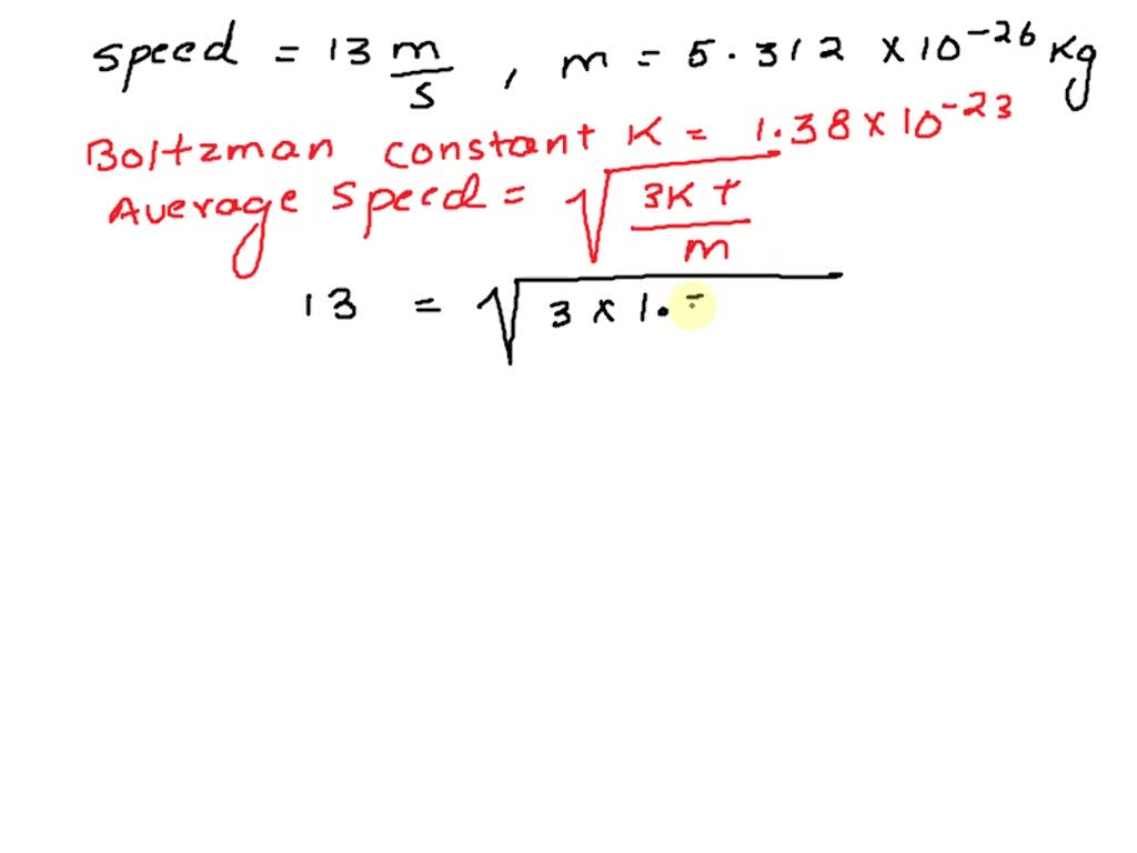 SOLVED: Question 5 5PGs Calculate the root mcan square velocity; Vrmi ... SOLVED: Question 5 5PGs Calculate the root mcan square velocity; Vrmi ...