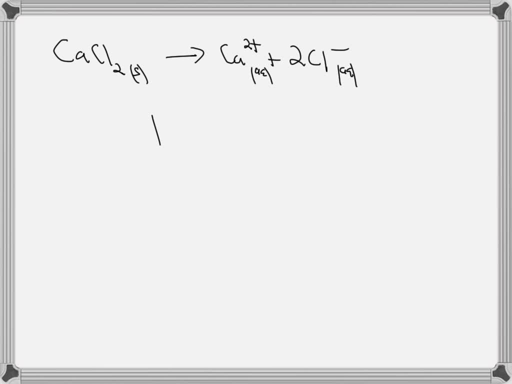 SOLVED: Draw what exists at the molecular level in a solution of CaCl2 in water.
