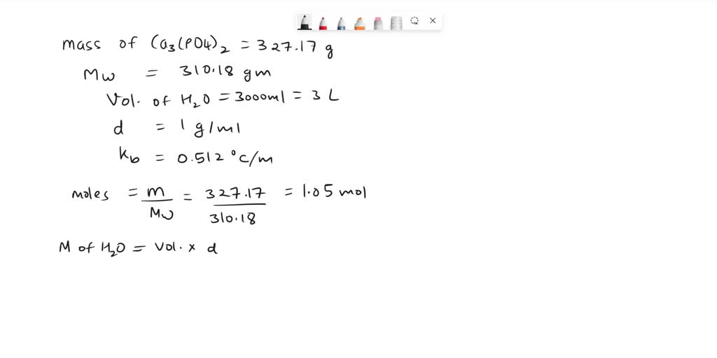 SOLVED: Calculate the boiling point in Celsius of a solution when 327.17 grams of Ca3(PO4)2 is ...