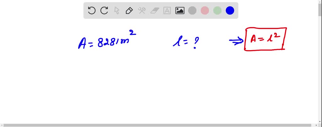 SOLVED: The area of a square field is 8281 mÂ². Find the length of its ...