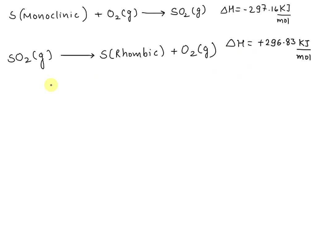 SOLVED: When sulfur dioxide is formed by burning monoclinic sulfur, the ...
