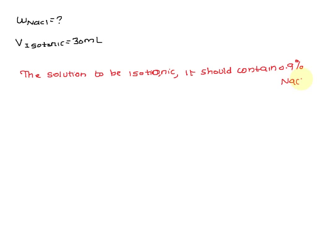 SOLVED: Calculate the amount of sodium chloride required to make 30 mL ...