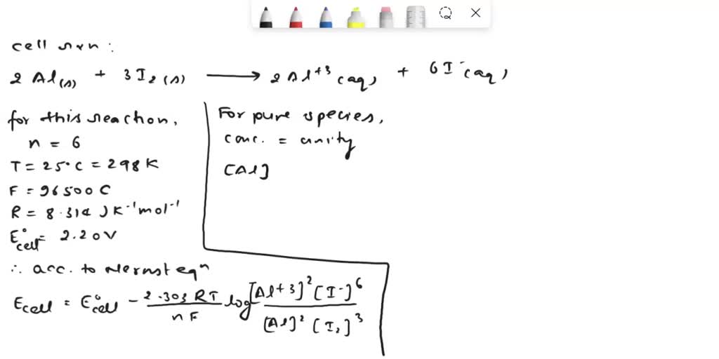 2Al(s) + 3I2(s) —> 2Al3+(aq) + 6I-(aq) is the standard emf of the cell ...