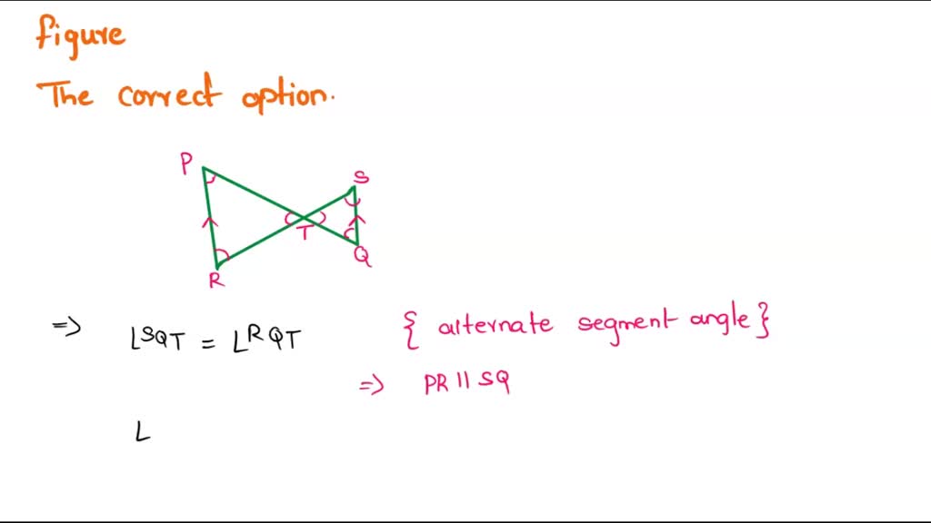 SOLVED: The figure below shows segments PQ and RS which intersect at point T. Segment PR is ...