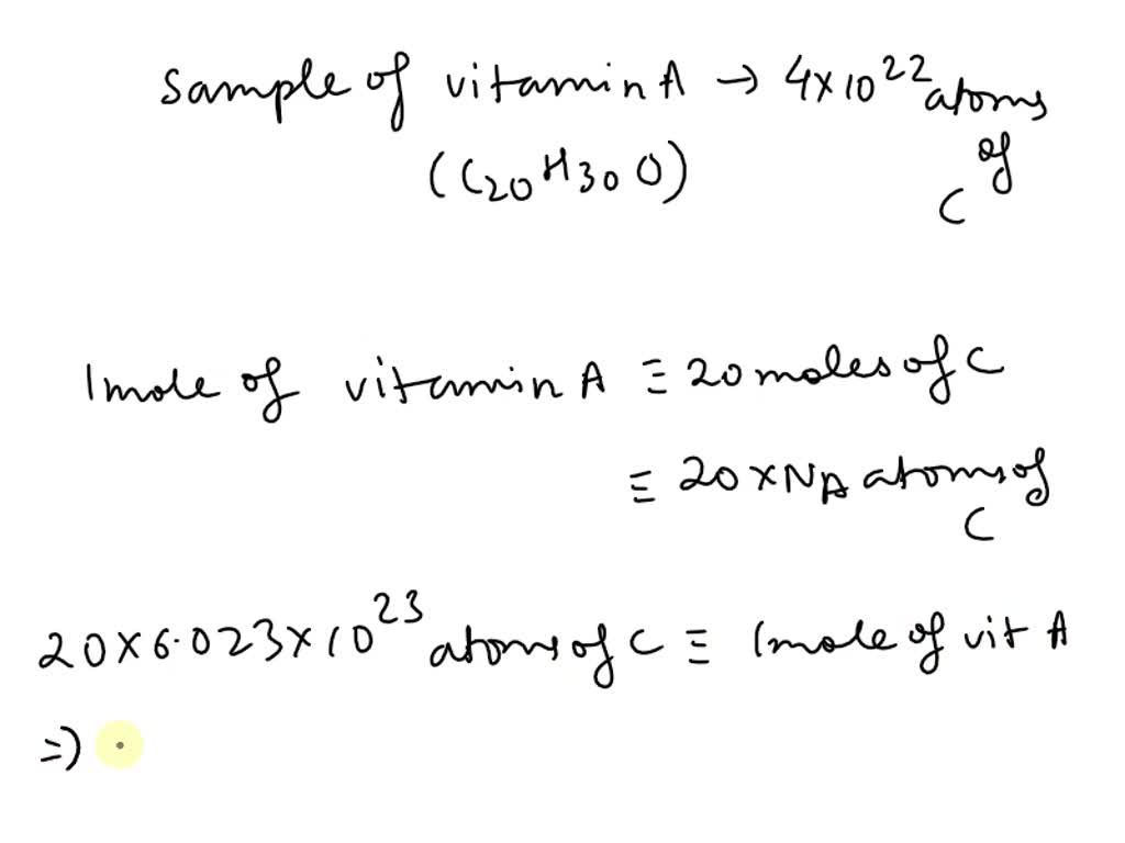SOLVED: A sample of vitamin A, C20H30O, contains 4.0x10^22 atoms of carbon. How many moles of ...