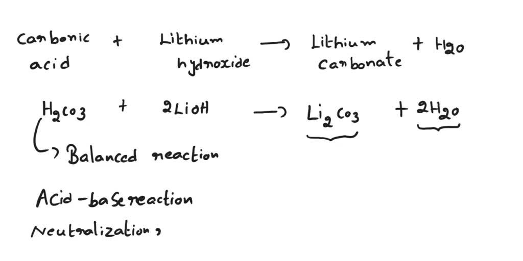 SOLVED: Carbonic acid reacts with lithium hydroxide by the reaction ...