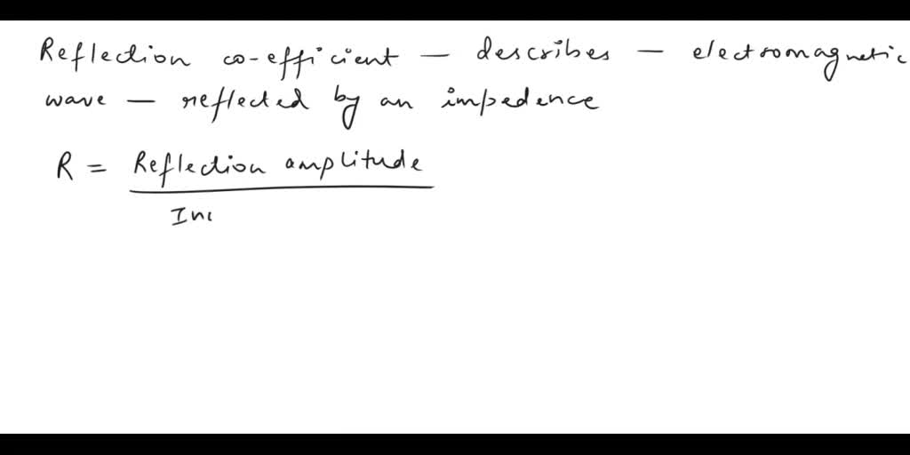 SOLVED: Solve for r, amplitude reflection coefficient and t, amplitude ...