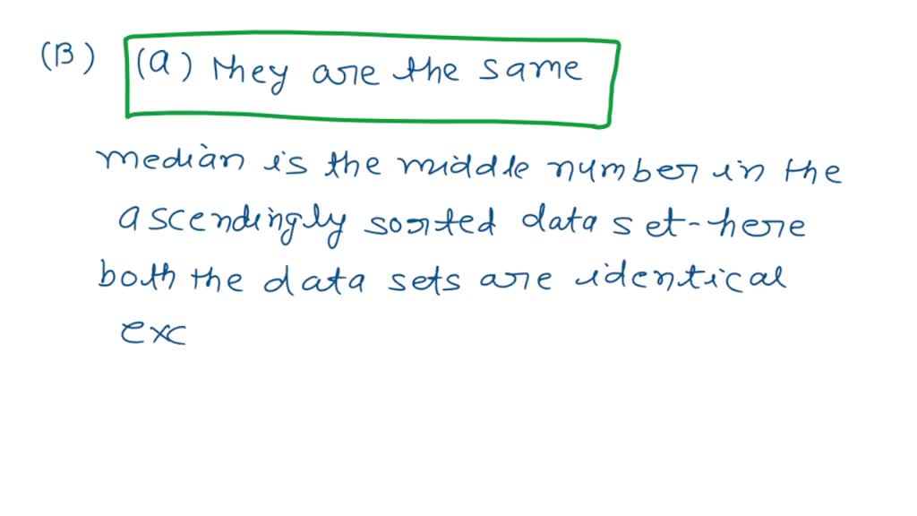 SOLVED: 4. Consider 2 data sets, A and B The sets are identical except ...
